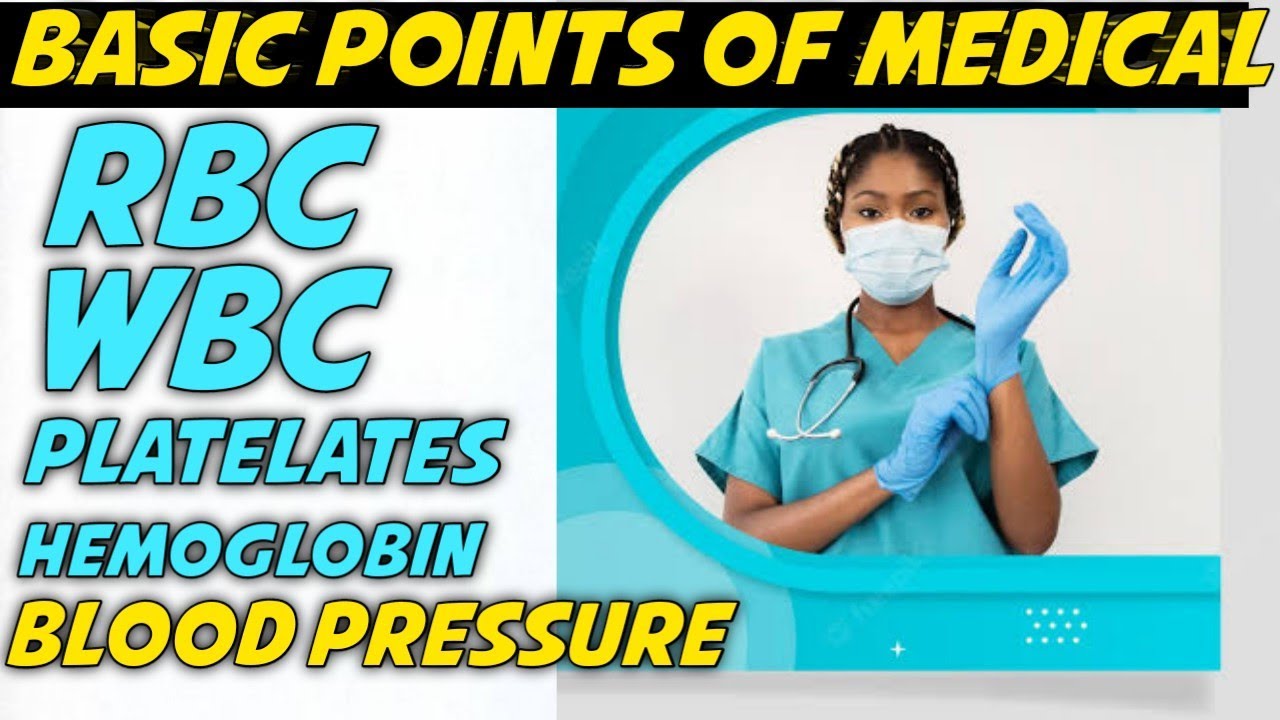 Basic Points Of Medical WBC, RBC PLATELATES , Hemoglobin, Blood etc ...