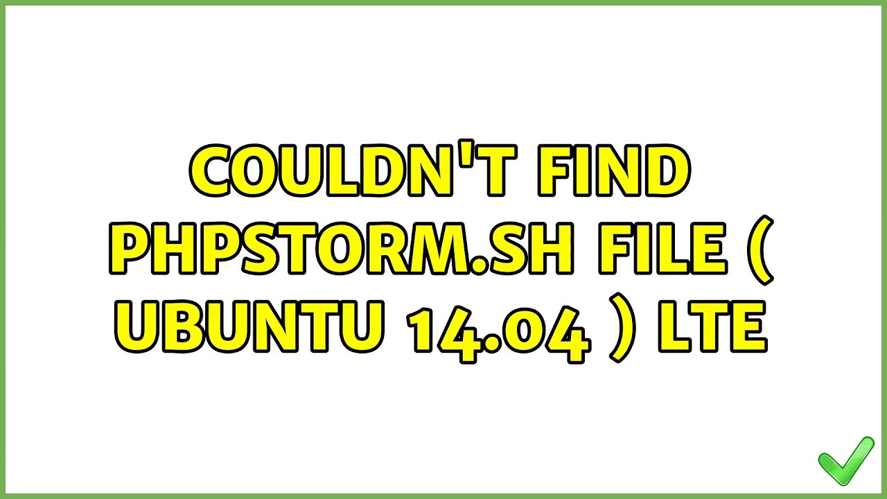 Ubuntu Couldn t Find PhpStorm sh File Ubuntu 14 04 LTE YouTube ubuntu-couldn-t-find-phpstorm-sh-file-ubuntu-14-04-lte-youtube