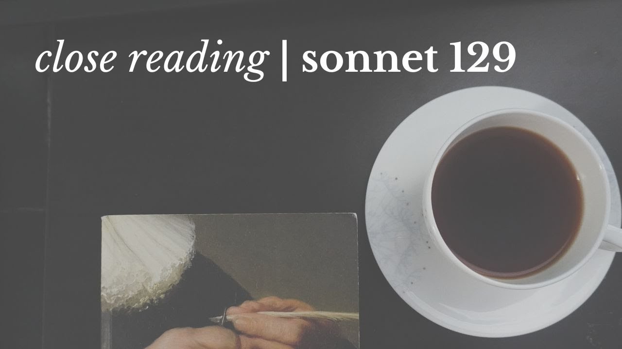 Shakespeare SONNET 129 | Close Reading, Summary & Analysis - YouTube