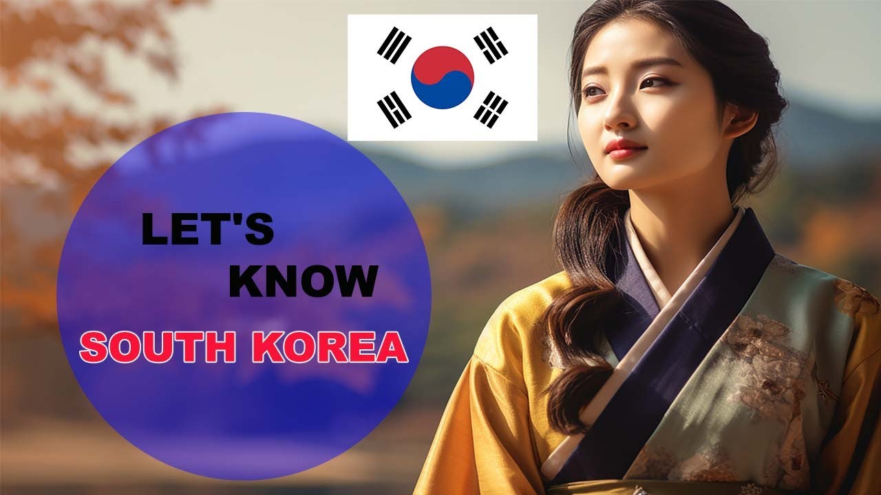 INTRODUCTION TO SOUTH KOREA | LET'S KNOW SOUTH KOREA | दक्षिण कोरियाको ...