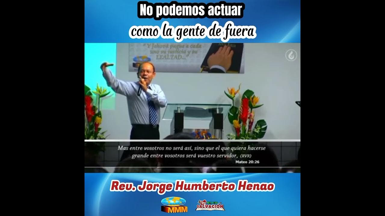 No podemos actuar como la gente de afuera/ Rev. Jorge Humberto Henao - YouTube