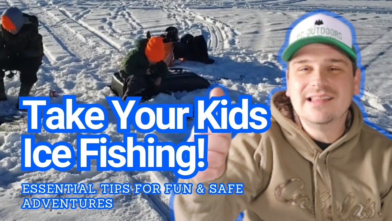Ice Fishing with Kids: Essential Tips for Fun & Safe Adventures - YouTube