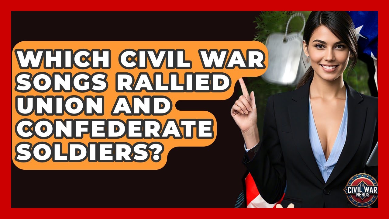 Which Civil War Songs Rallied Union And Confederate Soldiers? - The ...