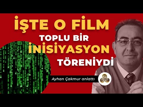 İşte O Film Toplu Bir İnisiyasyon Töreniydi | Ayhan Çakmur
