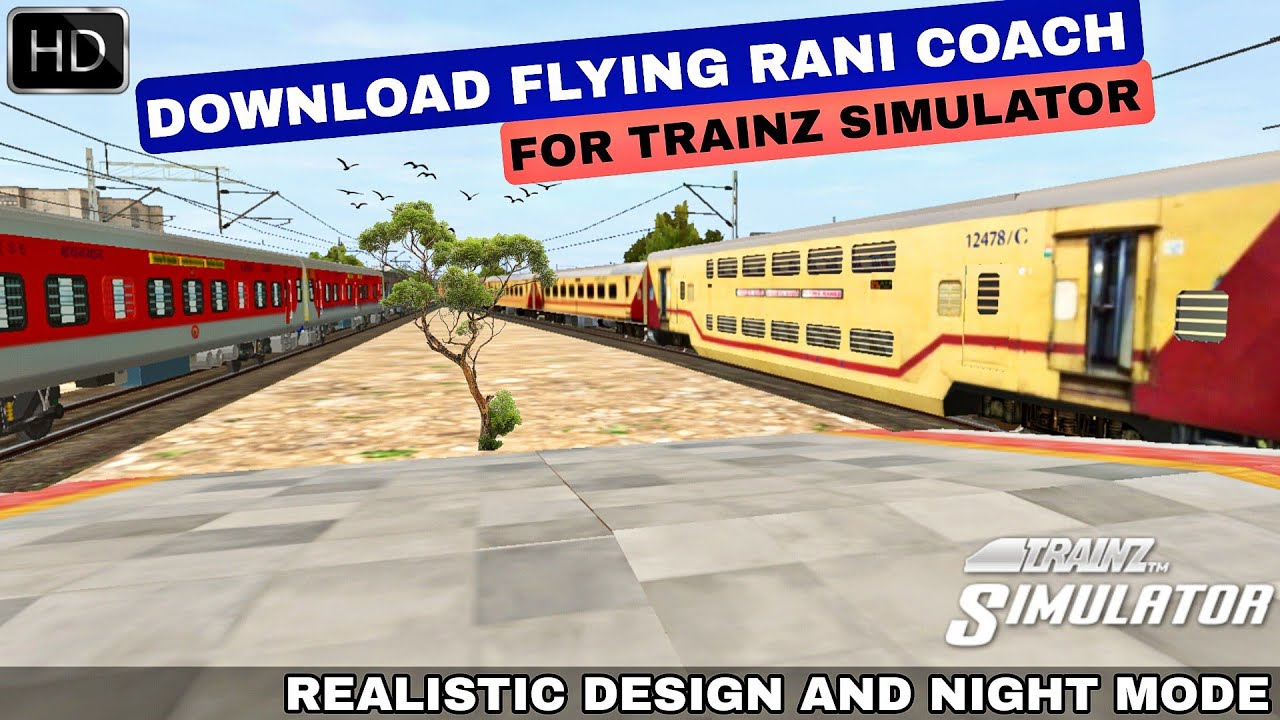 #DOWNLOAD NEW REALISTIC FLYING RANI COACH FOR TRAINZ SIMULATOR | REAL ...
