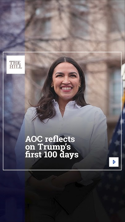 AOC Reflects On Trump's First 100 Days - YouTube