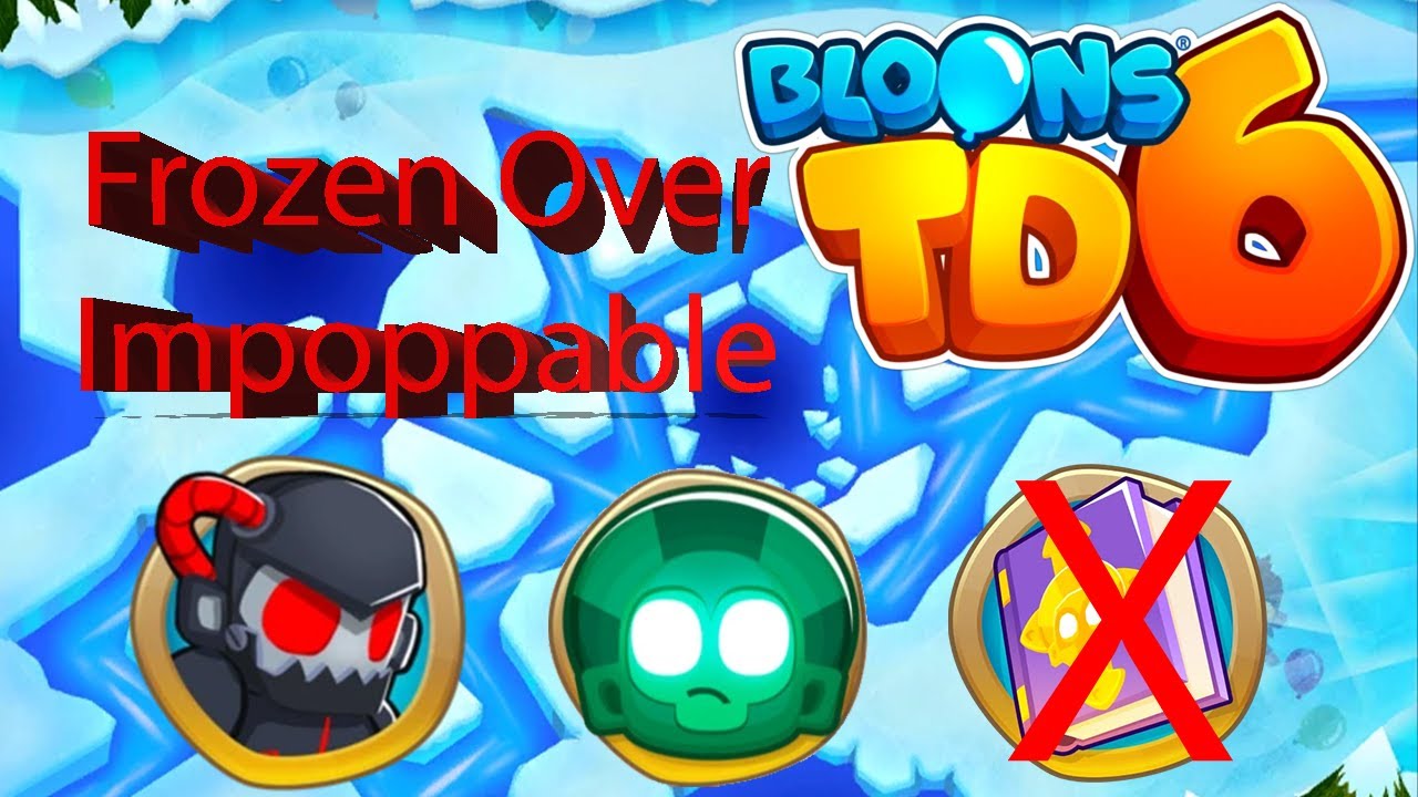 BTD6 Frozen Over - Impoppable Walkthrough - YouTube