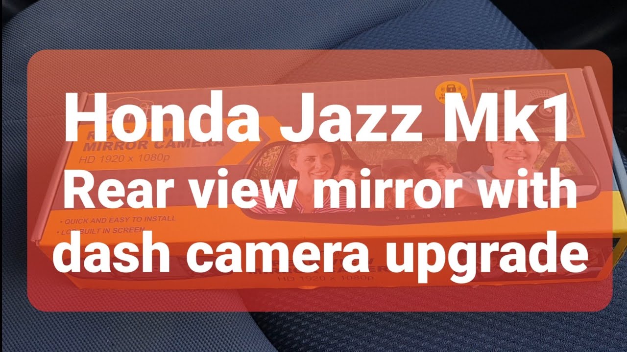 Honda Jazz (Fit) Mk1 (2002-2008) - Rear view mirror with dash camera ...