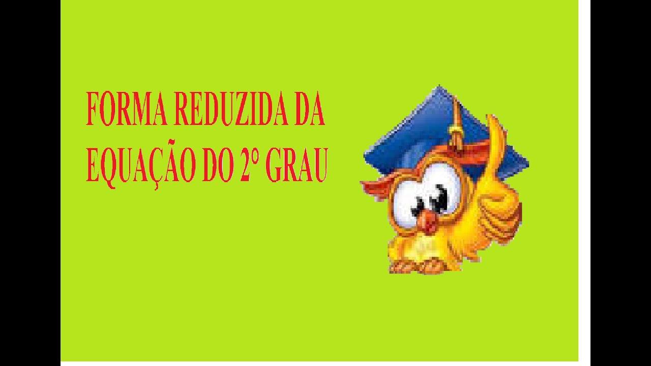 Encontrar A Forma Reduzida Da Equa o Do 2 Grau Com 4 Exerc cios encontrar-a-forma-reduzida-da-equa-o-do-2-grau-com-4-exerc-cios