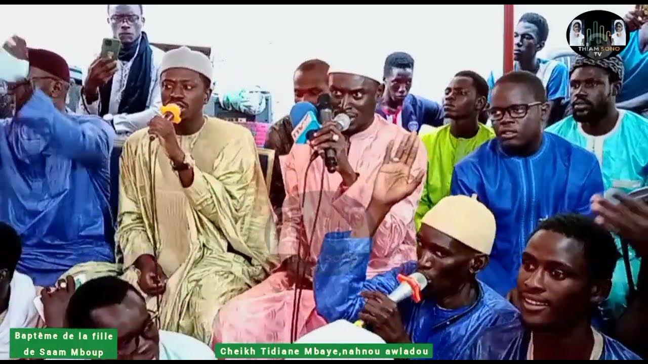 Cheikh Tidiane Mbaye"nahnou awladou"baptême de Sam Mboup - YouTube