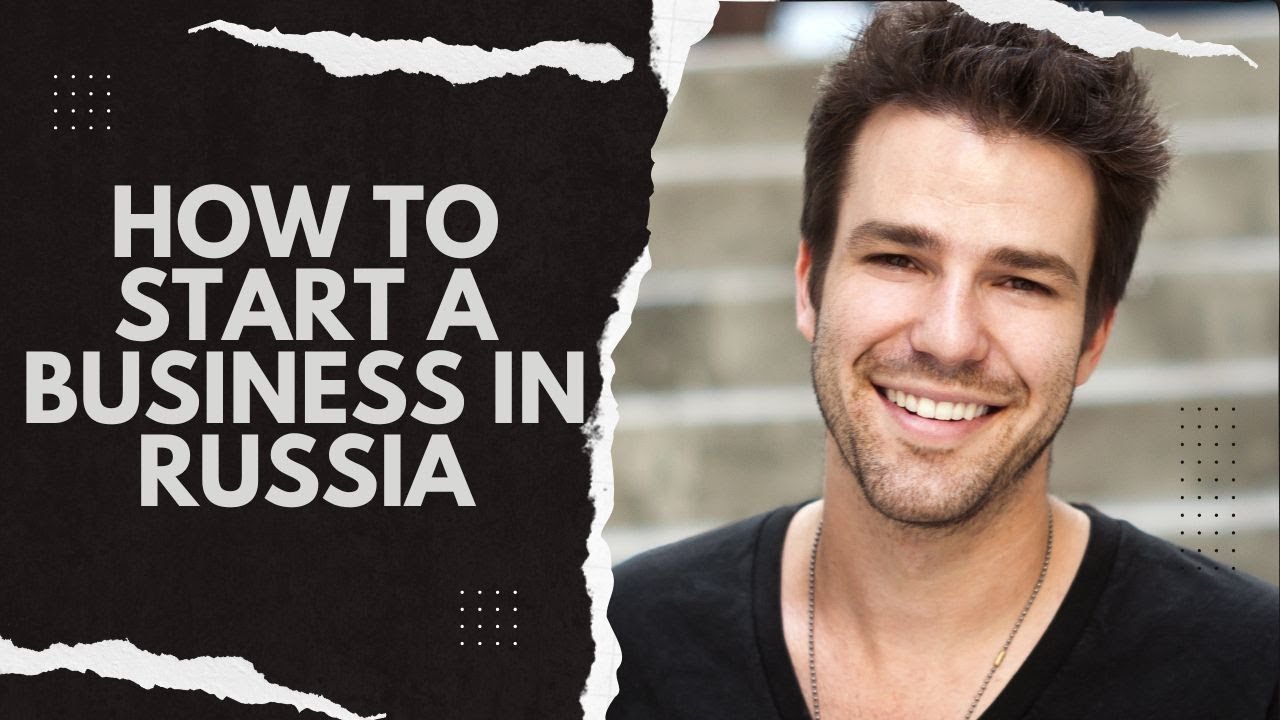 How to Start a Business in Russia - YouTube