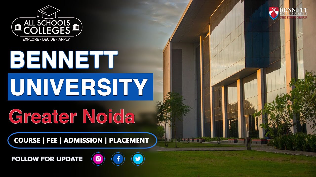 Bennett University | Top Private University in Greater Noida | Why you ...
