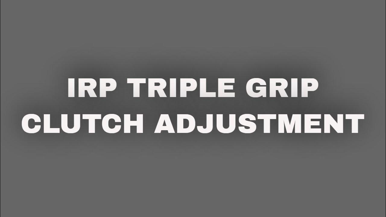 Adjusting and setting up an IRP Triple Grip Clutch - YouTube