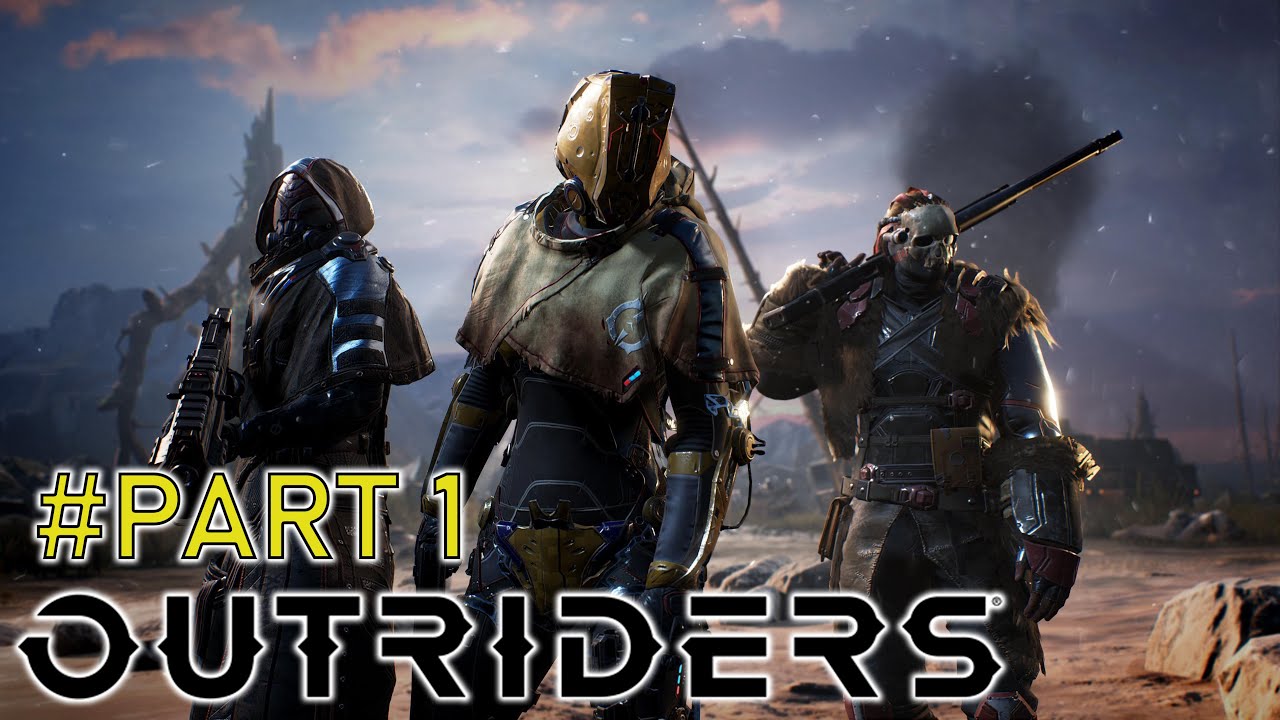 OUTRIDERS - Walkthrough Part 1 | INTRO - YouTube