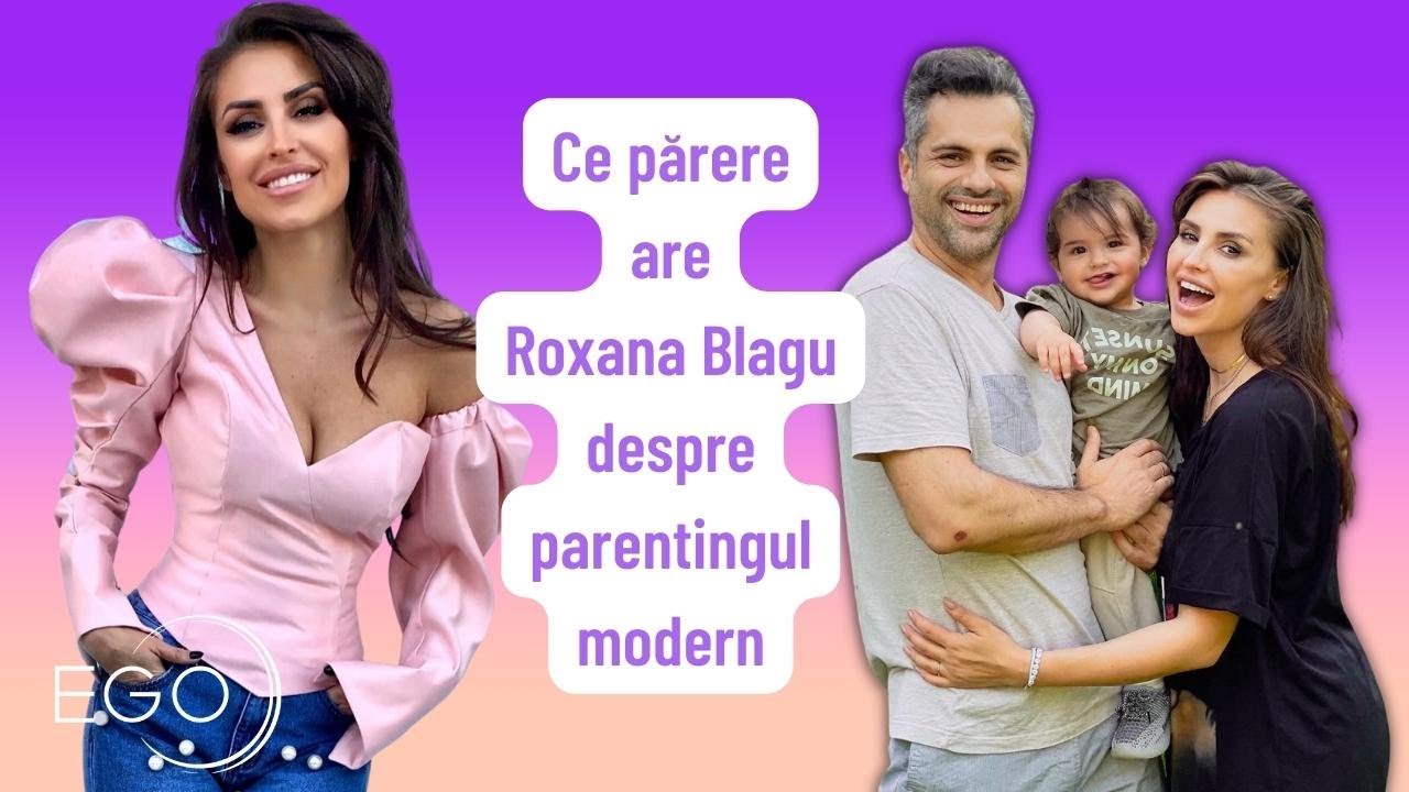 Roxana Blagu nu este adepta parentingului modern - YouTube