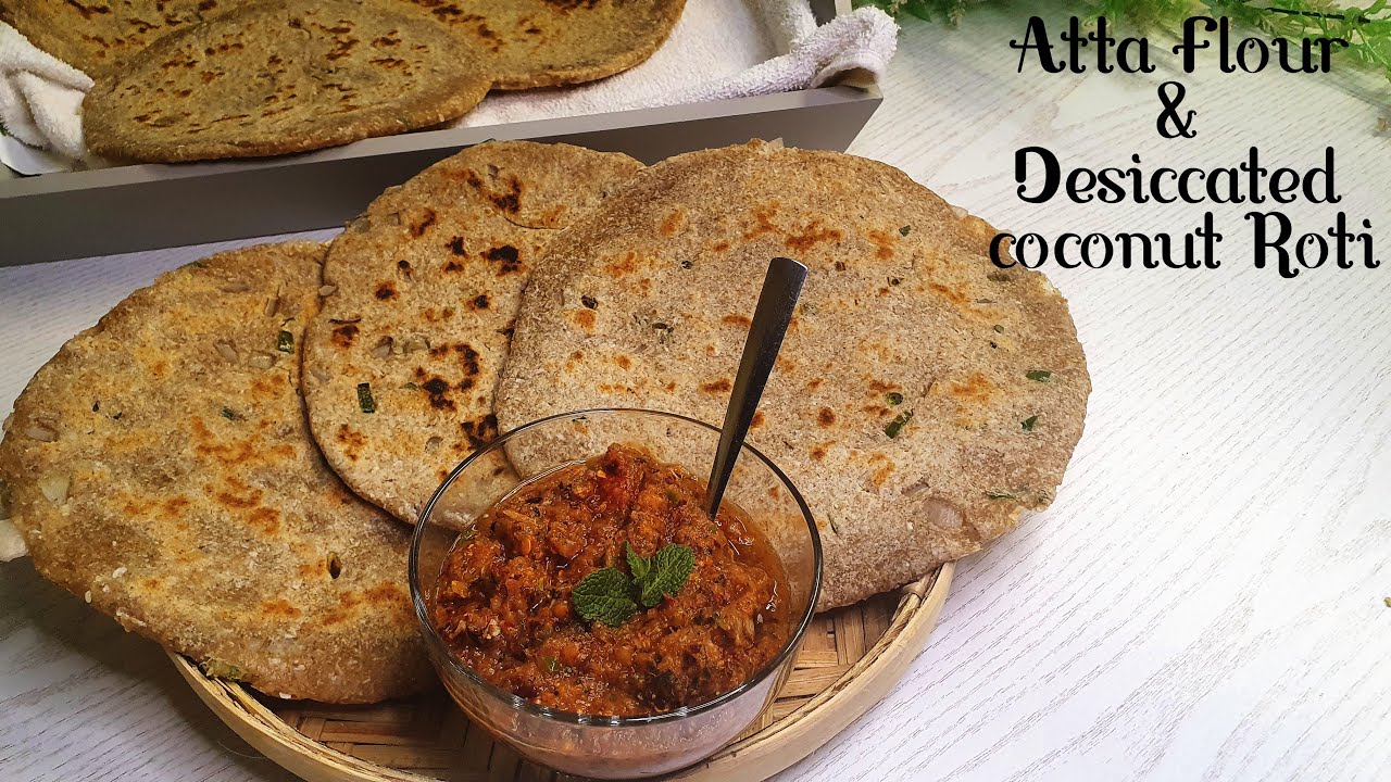 How to make Roti with Atta flour and Desiccate coconut - YouTube
