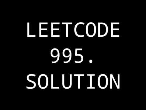 LeetCode Solution 995. Minimum number of K consecutive Bit Flips - YouTube