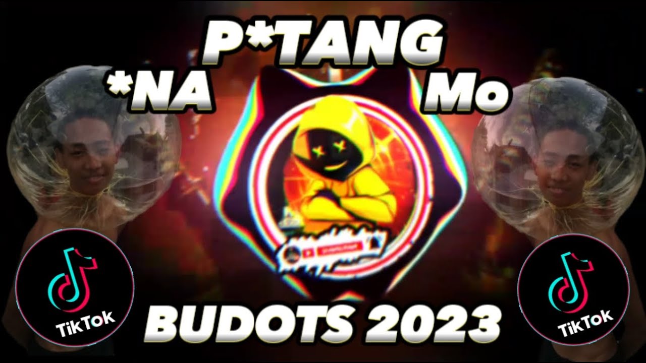 P*tang *na mo - (Budots) 2023 😱AyydoLRemix😱 - YouTube