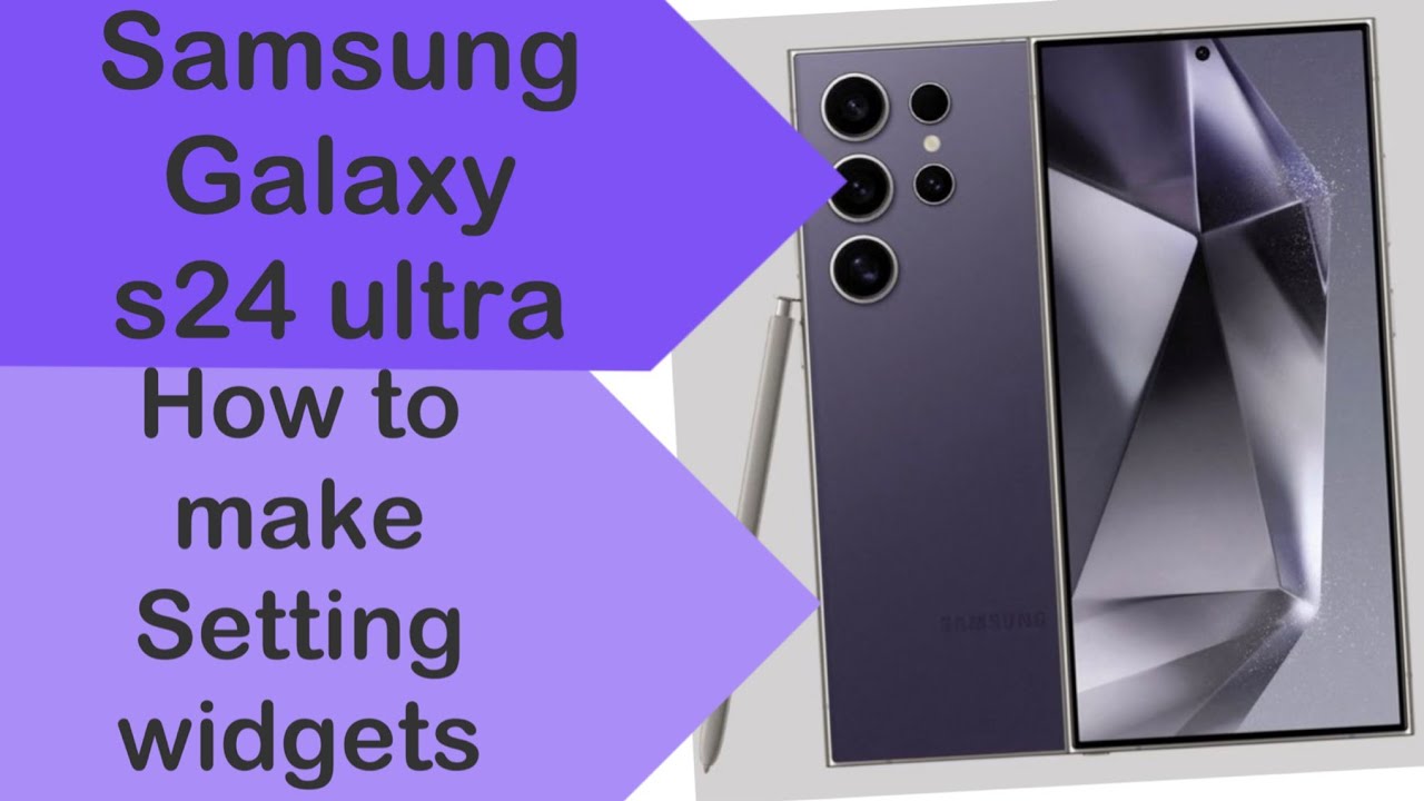 Samsung galaxy s24 ultra how to make setting widgets electronics and ...