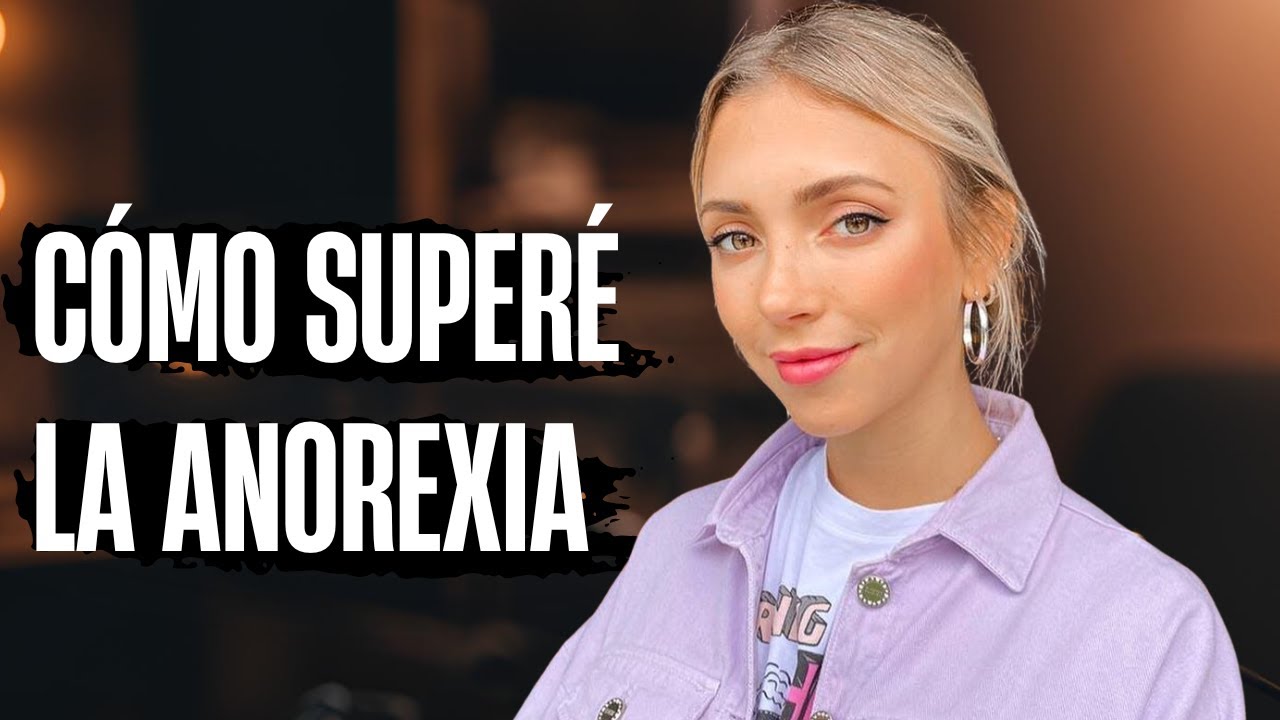 Mi historia luchando contra la anorexia: "El cerebro puede ser tu peor ...