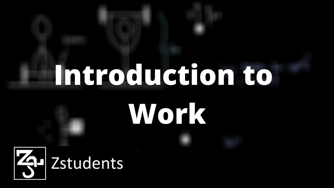 Introduction to Work | Physics | Unit 5 | Zstudents - YouTube