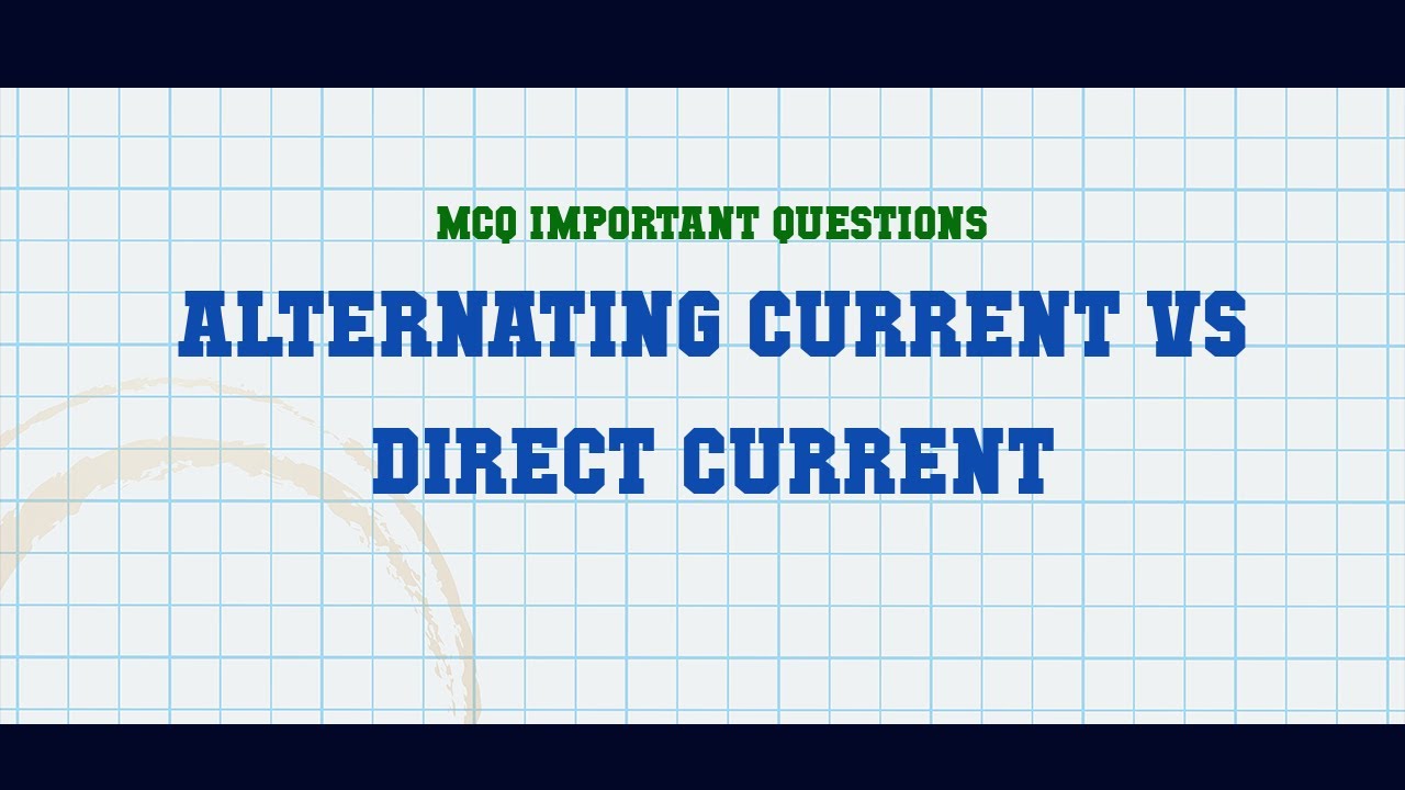Alternating Current Vs Direct Current MCQ Questions - YouTube