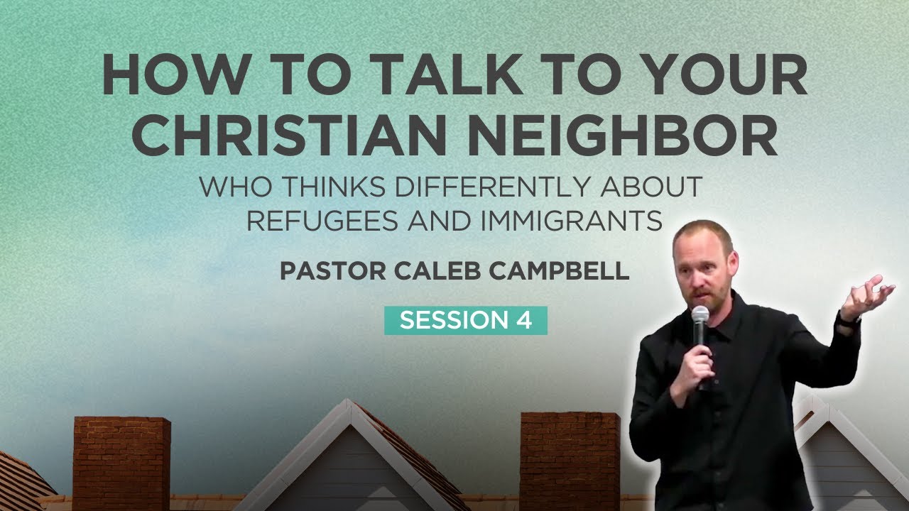 How to Talk to Your Christian Neighbor Who Thinks Differently [Session ...