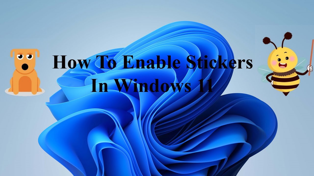 How To Enable Stickers In Windows 11 - YouTube