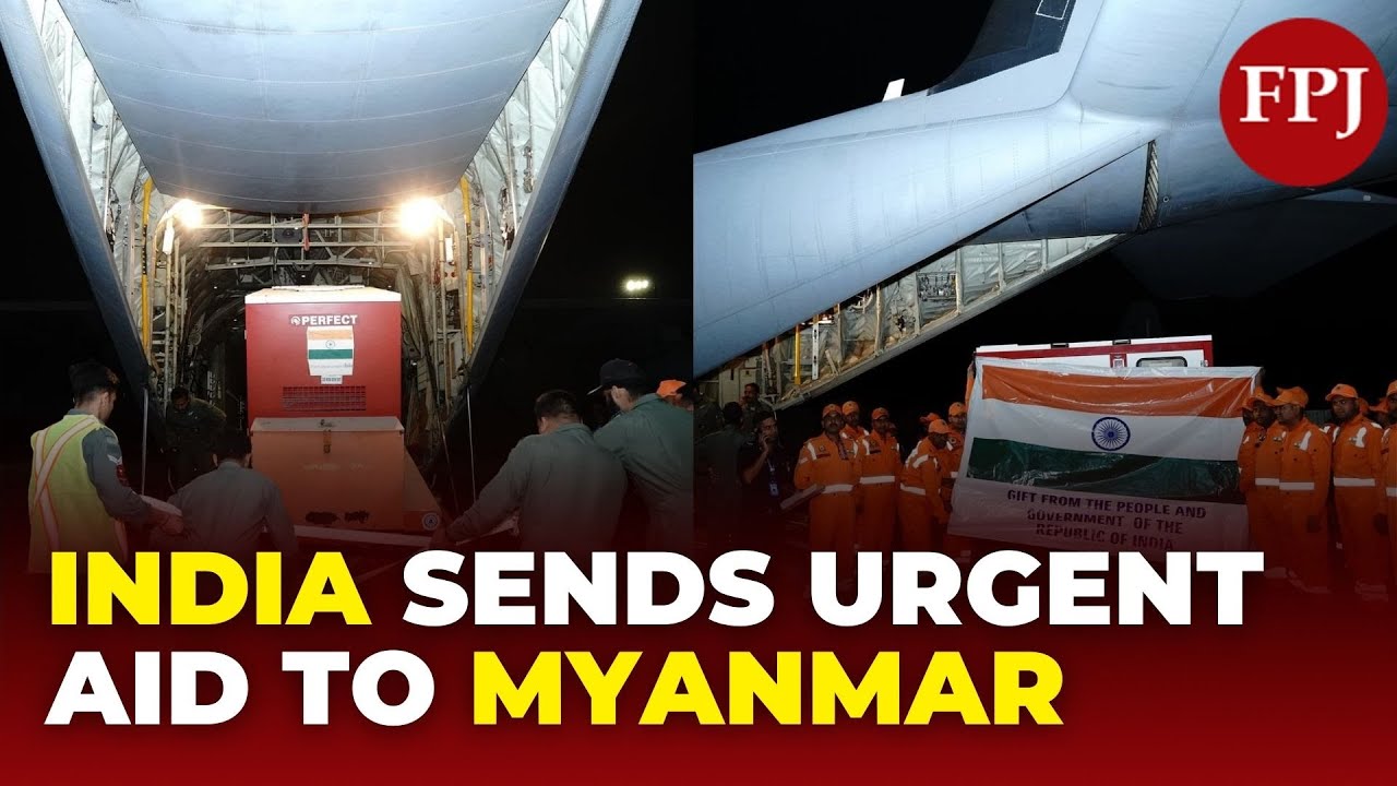 India Races to Help Myanmar: 15 Tonnes of Relief Sent After Deadly ...