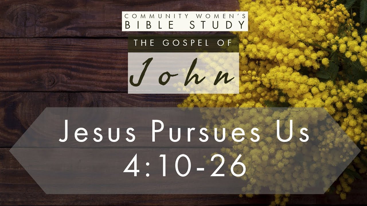 Jesus Pursues Us | John 4:10-26 | CWBS - YouTube