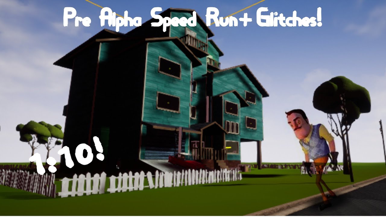 Hello Neighbor Pre Alpha Speed run. 1:10! + Glitches! - YouTube
