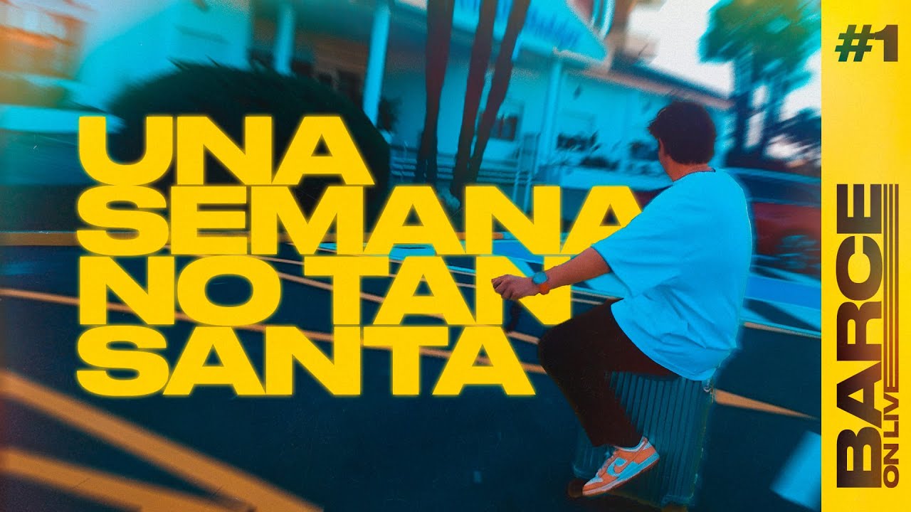 BARCE ON LIVE #1 - SEMANA NO TAN SANTA - YouTube