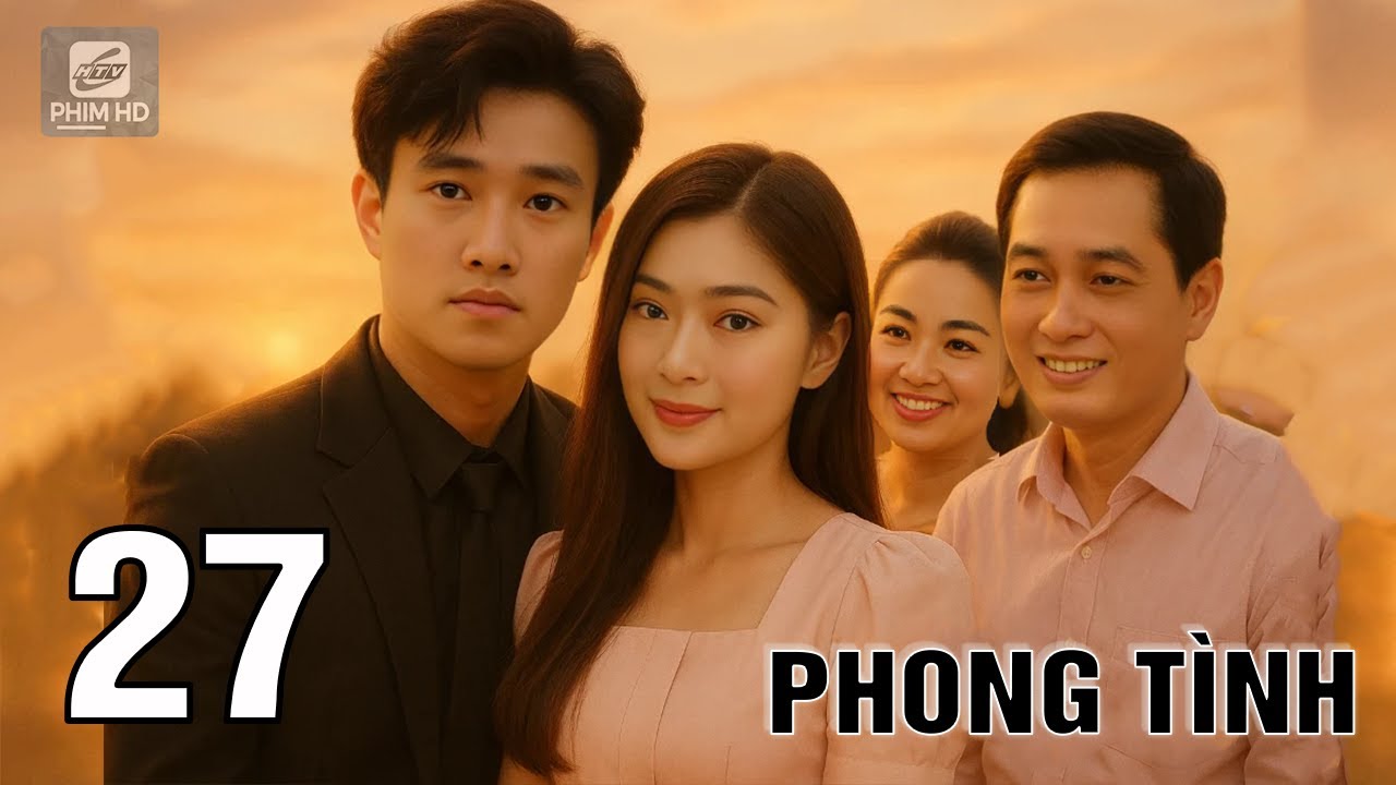 Phong Tình - Tập 27 | HTVC Phim HD hay Việt Nam 2025 - YouTube