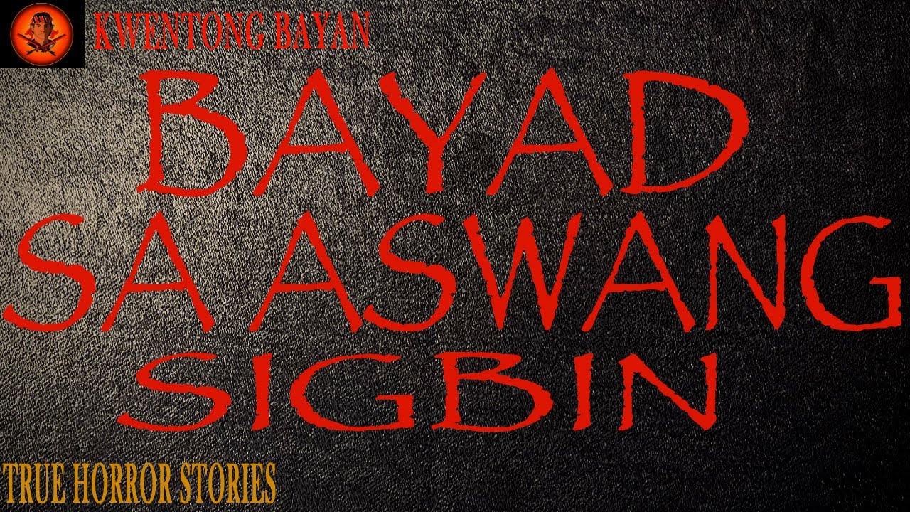 BAYAD SA ASWANG SIGBIN (ASWANG TRUE STORY) - YouTube