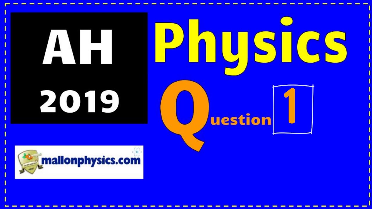 2019 Advanced Higher Physics Question 1 - YouTube