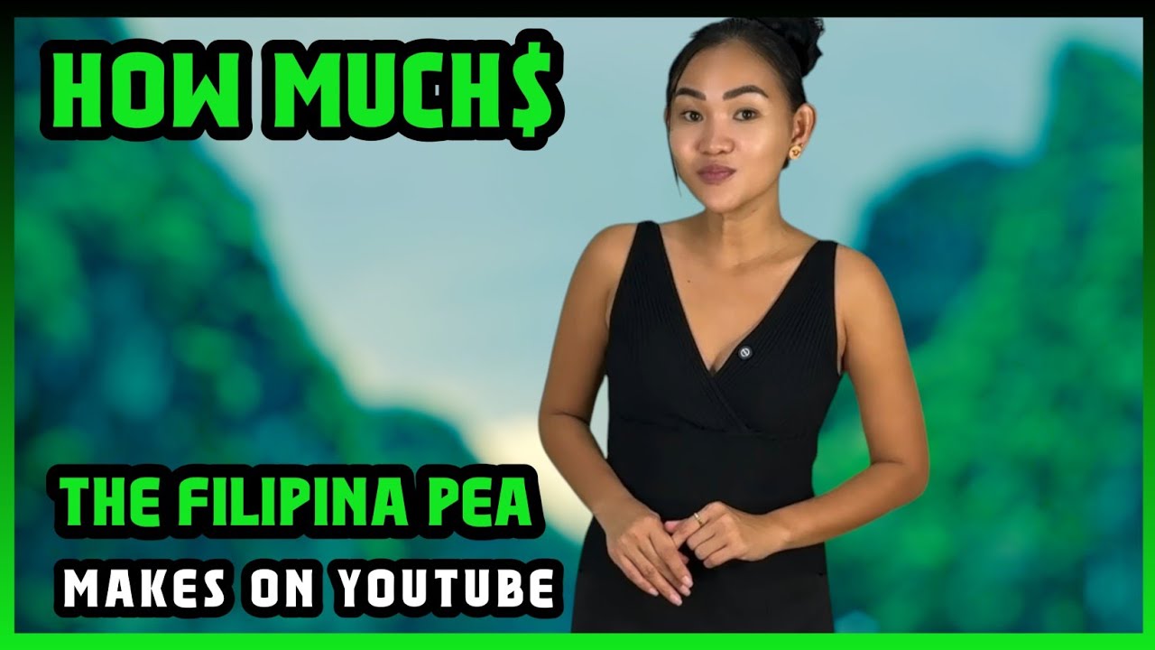 How Much The Filipina Pea Get paid From YouTube - YouTube