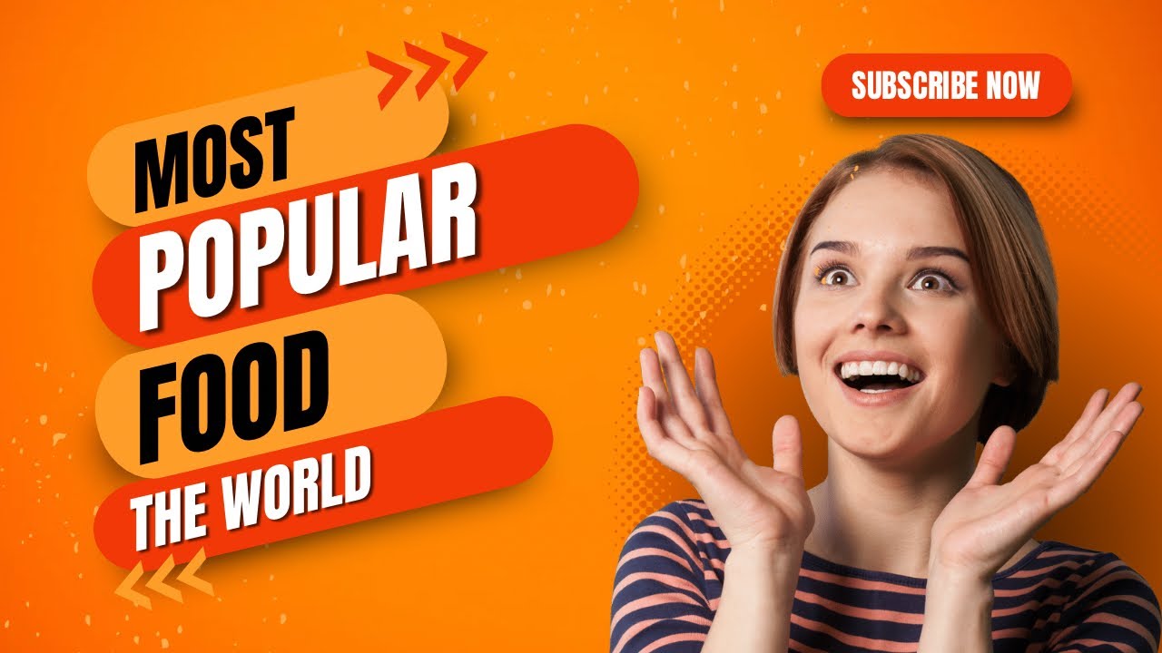 The Most Popular Food in the World: Top 10 Dishes You Need to Try! @10 ...