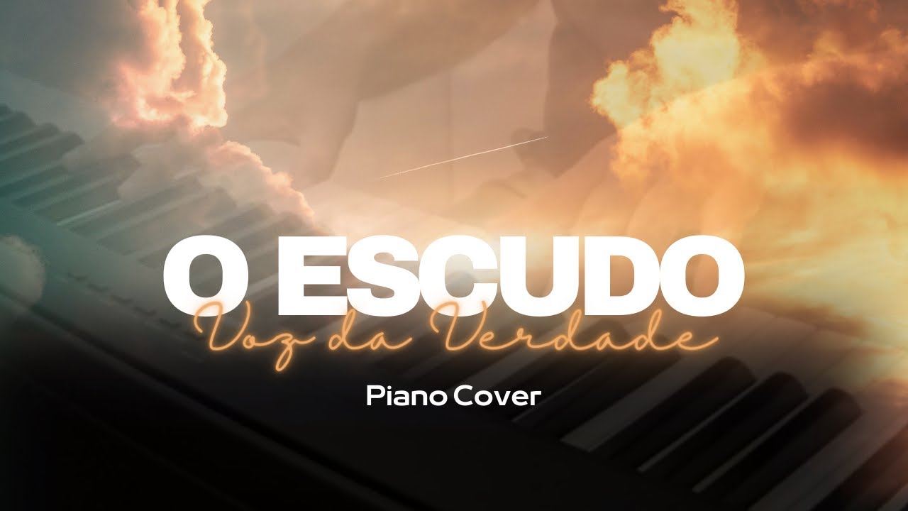 O Escudo - Voz da Verdade | Piano Cover - YouTube