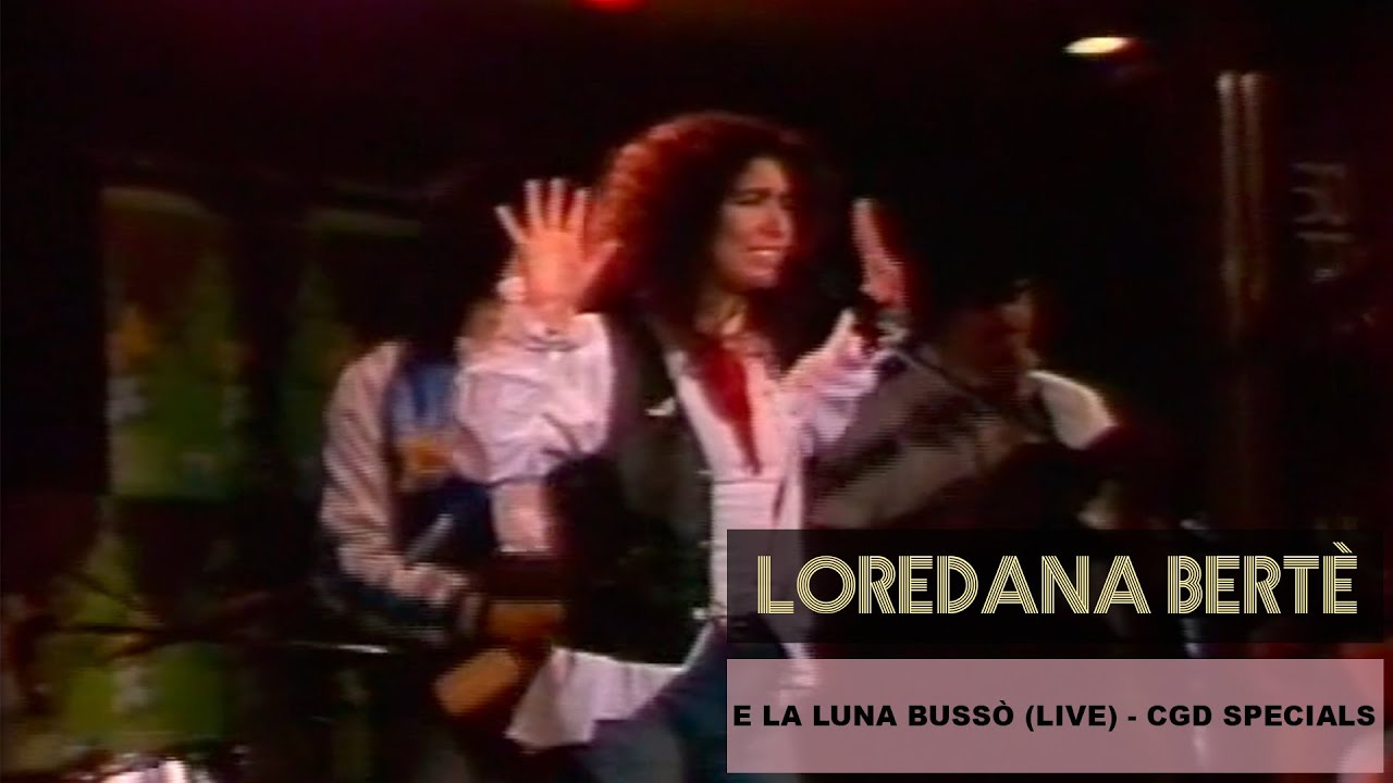 Loredana Bertè - E la luna bussò (Live) - CGD Specials Video - YouTube
