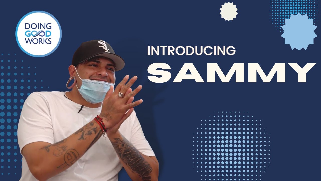 Doing Good Works: Meet Sammy - YouTube