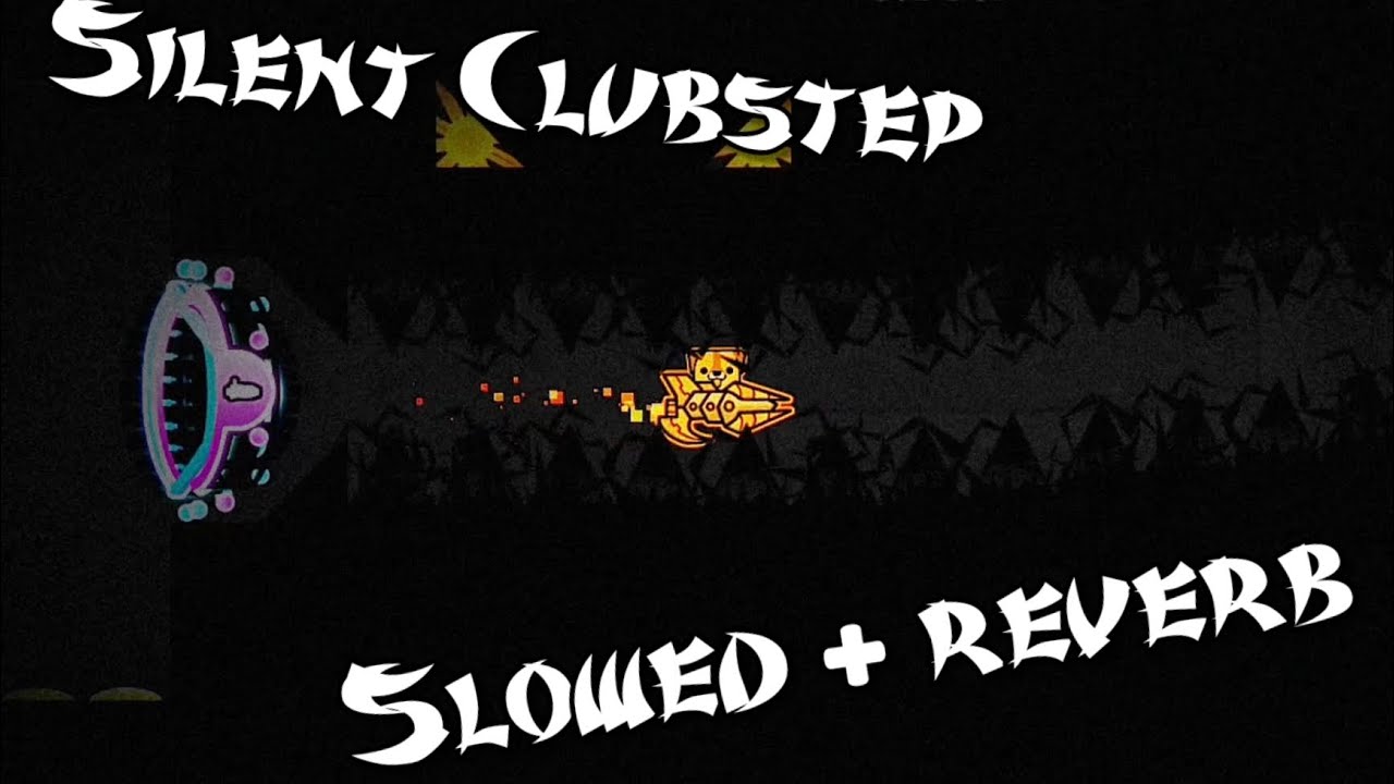 GD Silent Clubstep ( Clubstep ) Slowed + Reverb - Silent Clubstep - YouTube