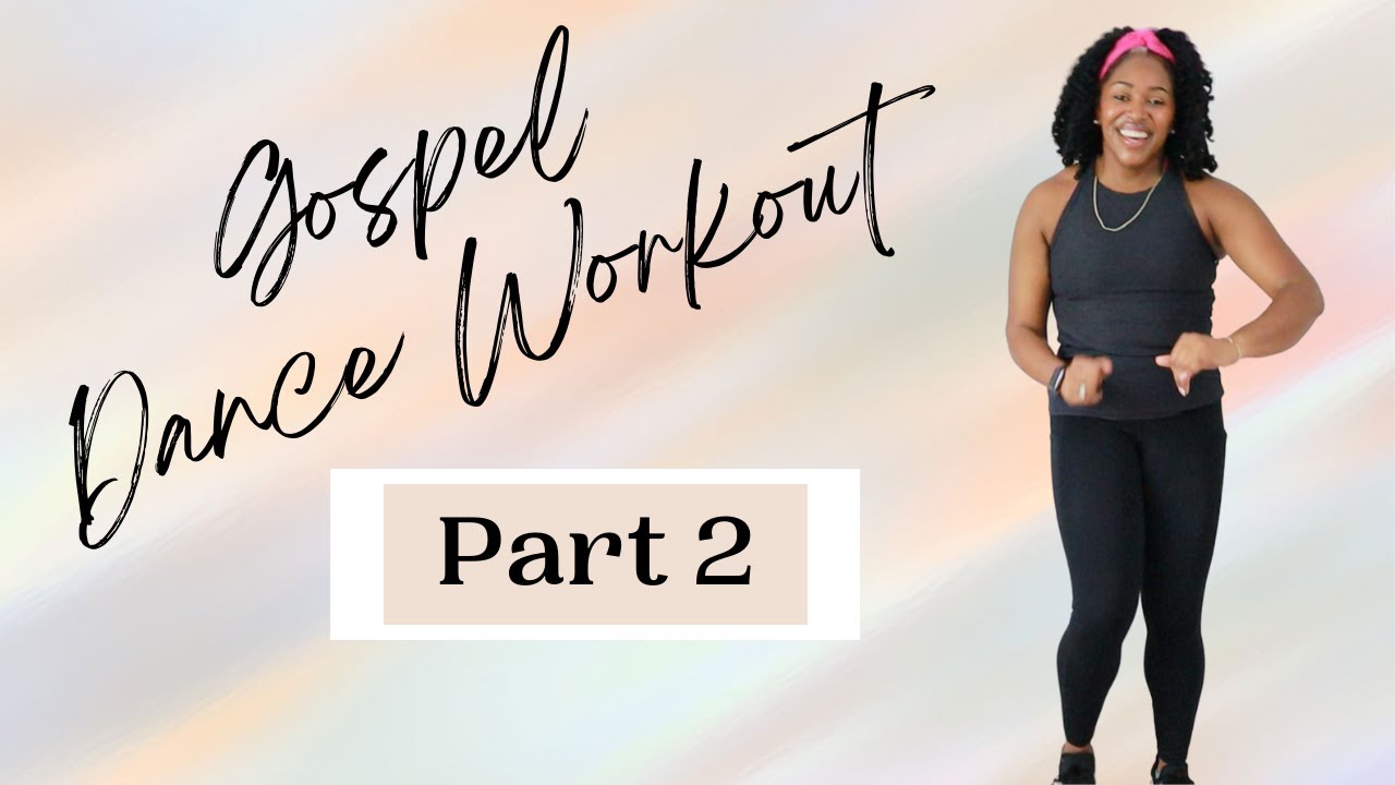 GOSPEL DANCE WORKOUT | PART 2 | HOME WORKOUT (NO EQUIPMENT!) - YouTube
