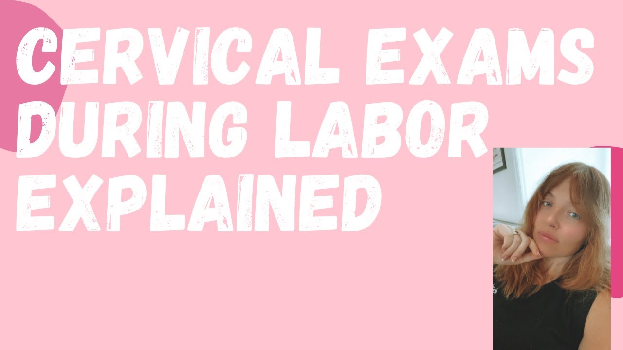 CERVICAL EXAMS AND LABOR - YouTube