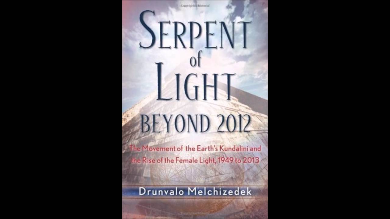 Serpent of Light Beyond 2012 by Drunvalo Melchizedek Chapter Two - YouTube