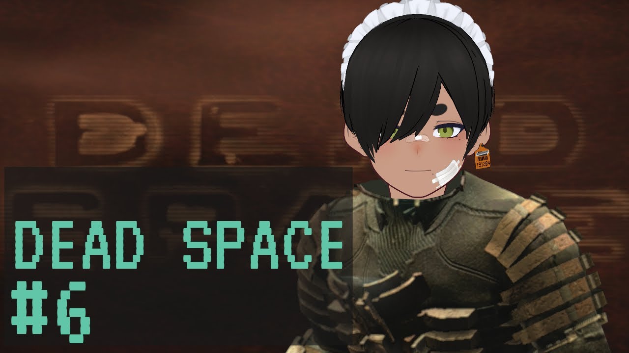 【DEAD SPACE】 #6 【秋西ゆうき】 - YouTube