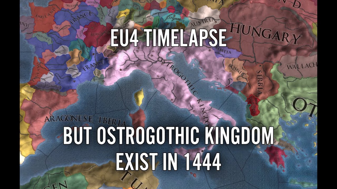 EU4 Timelapse But Ostrogothic Kingdom Exist In 1444 - YouTube