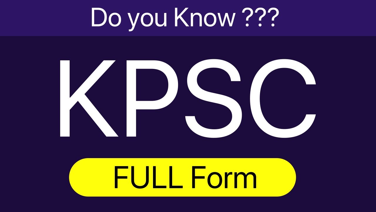 KPSC Full Form | What is full form of KPSC | Do you know full form of ...