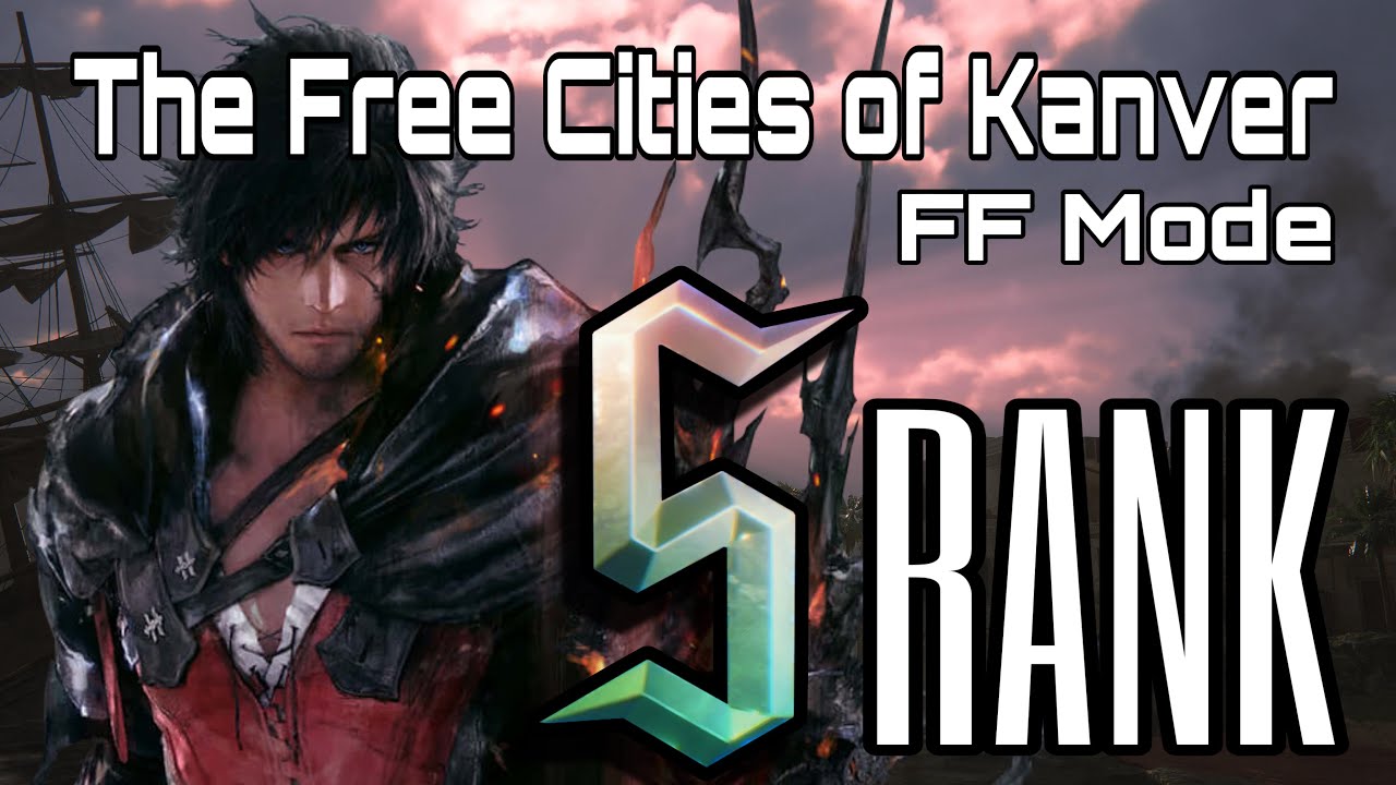 The Free Cities of Kanver S RANK Final Fantasy XVI FF Mode - YouTube