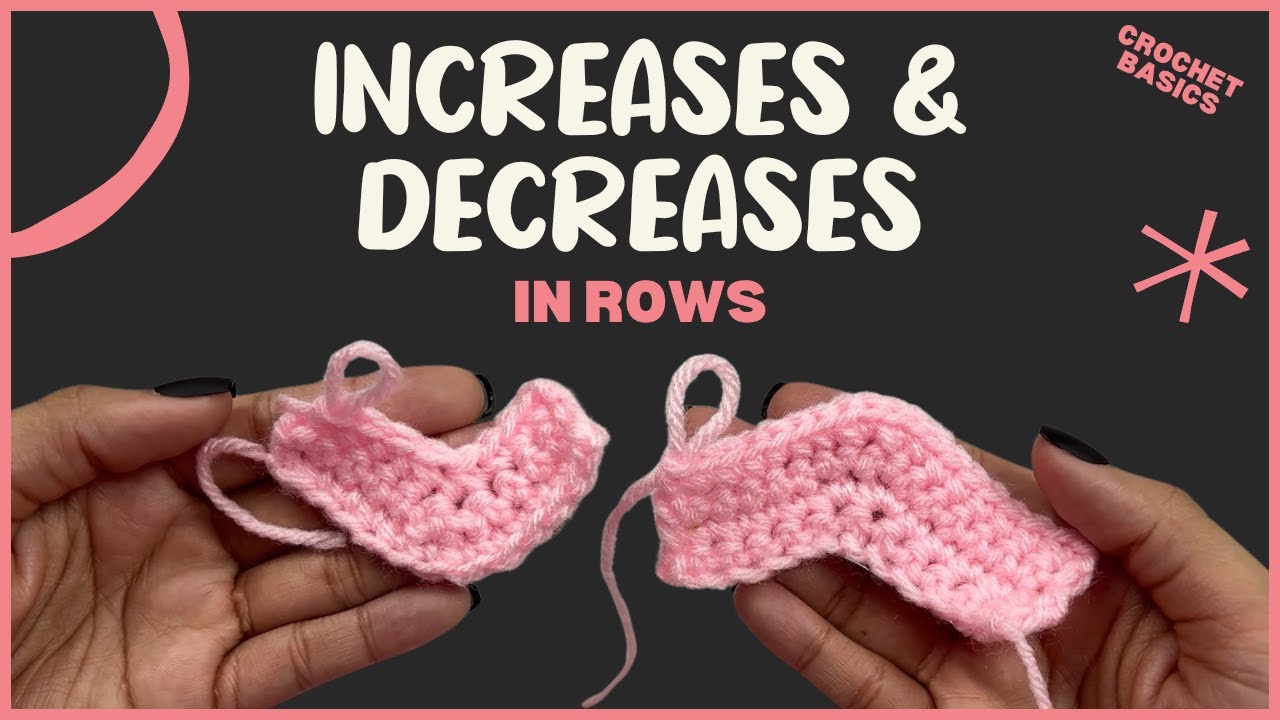 Increases and Decreases in Rows | Crochet Basics - YouTube