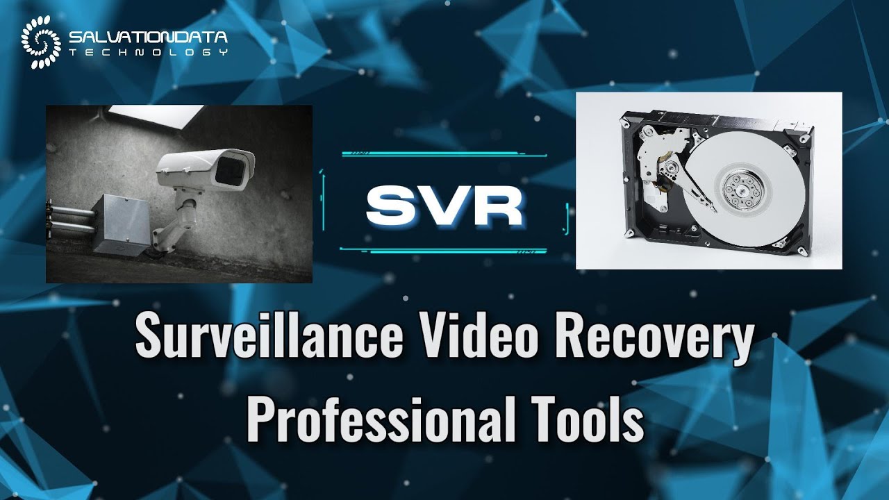 Professional Surveillance Video Recovery System—SVR | SalvationDATA ...